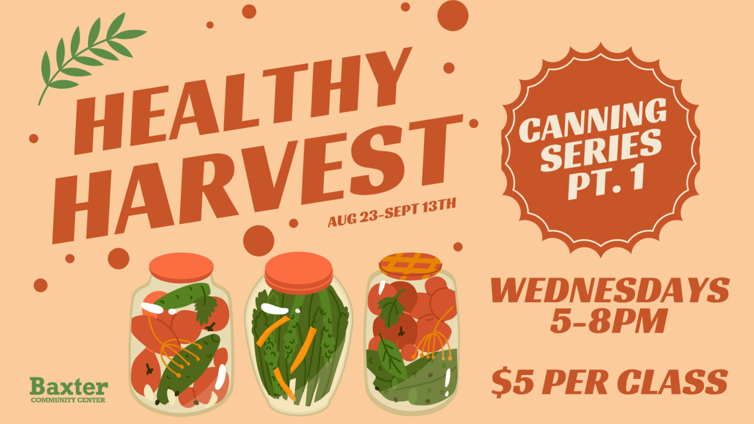 Healthy Harvest Canning Series, Part 1 – Baxter Community Center